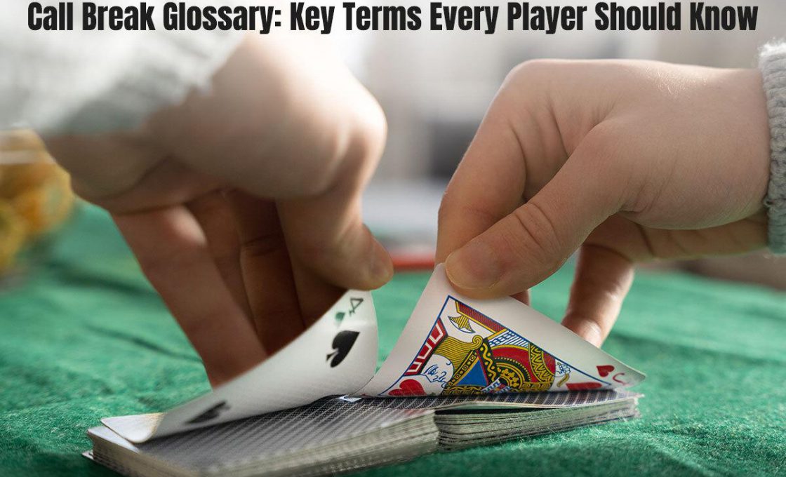 Call Break Glossary: Key Terms Every Player Should Know